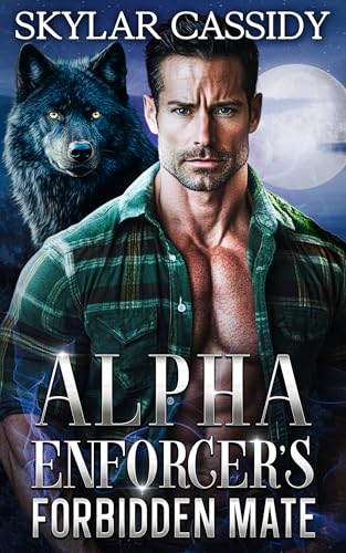 Alpha Enforcer’s Forbidden Mate (Shadow Peak Guardians: The Alpha’s ...